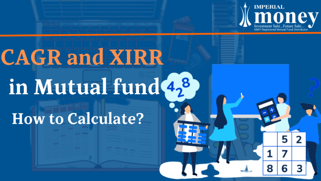 What Are CAGR And XIRR In Mutual Fund And How To Calculate 