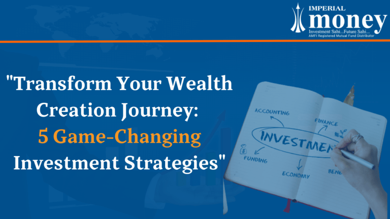 5 Investment Strategies to Help You Create Wealth - Imperial Money