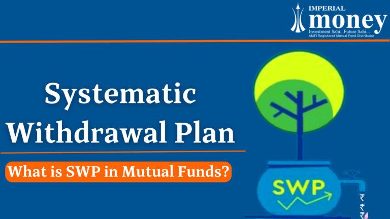 What is SWP in Mutual Funds? - Imperial Money